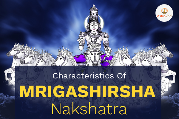 Mrigashirsha Nakshatra | Characteristics of Mrigashirsha Nakshatra ...