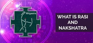 What is Rasi and Nakshatra, Rashi And Nakshatra